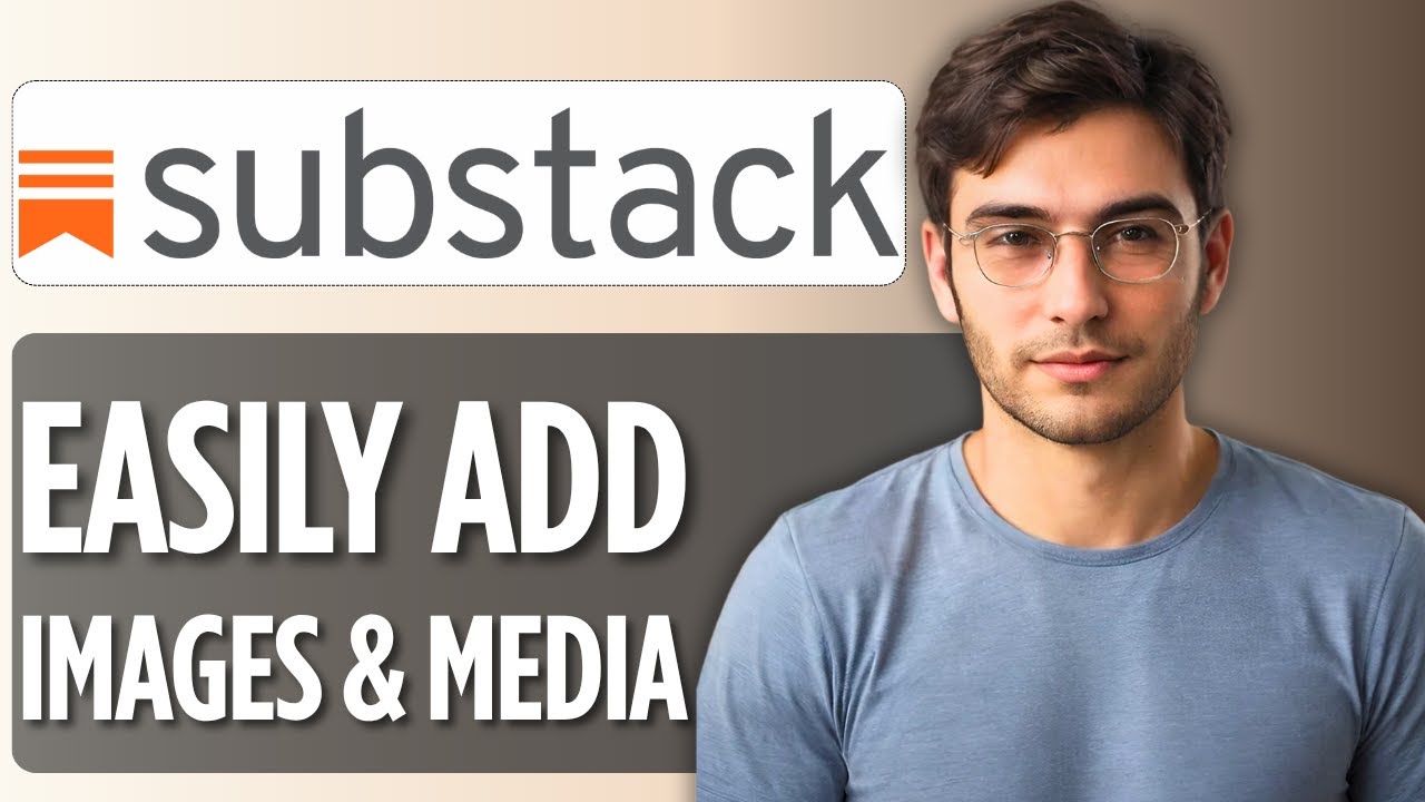 How to Add Images and Media to Your Substack Posts: Quick Tutorial 2025 ...