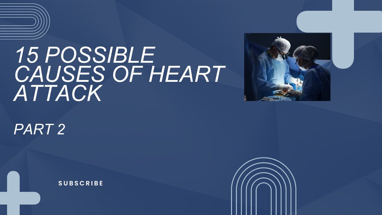 15 Possible causes of heart attack part 2 - YouTube