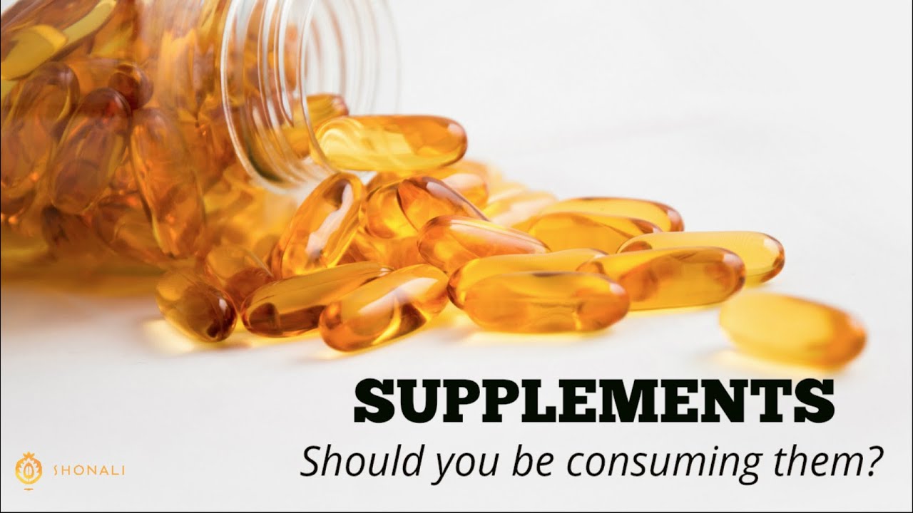 Supplements | Should You Be Consuming Them? | Shonali Sabherwal - YouTube