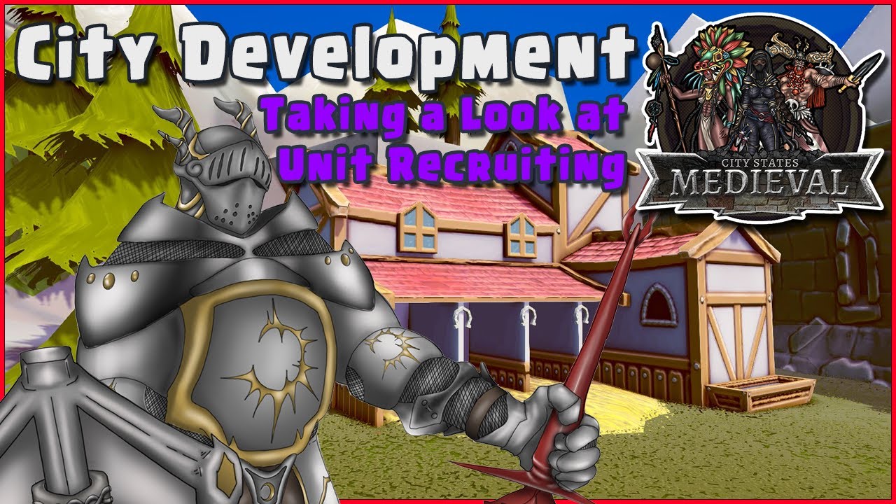CityStates: Medieval - City Development - Unit Recruiting - 2022-04-16 ...