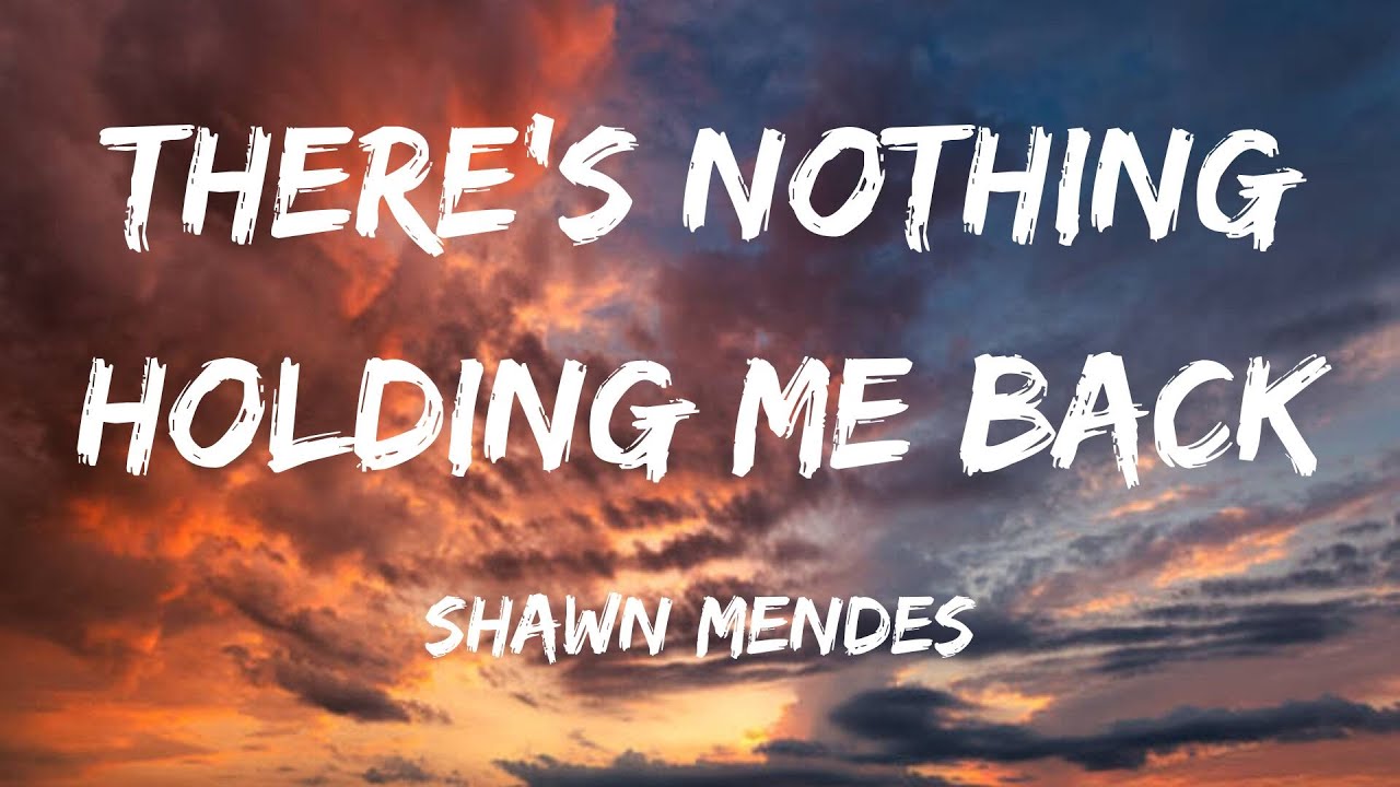 There's Nothing Holding Me Back (Lyrics) - Shawn Mendes - YouTube