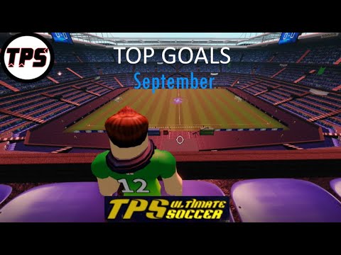 TOP GOALS - September | ROBLOX - TPS: Ultimate Soccer - YouTube