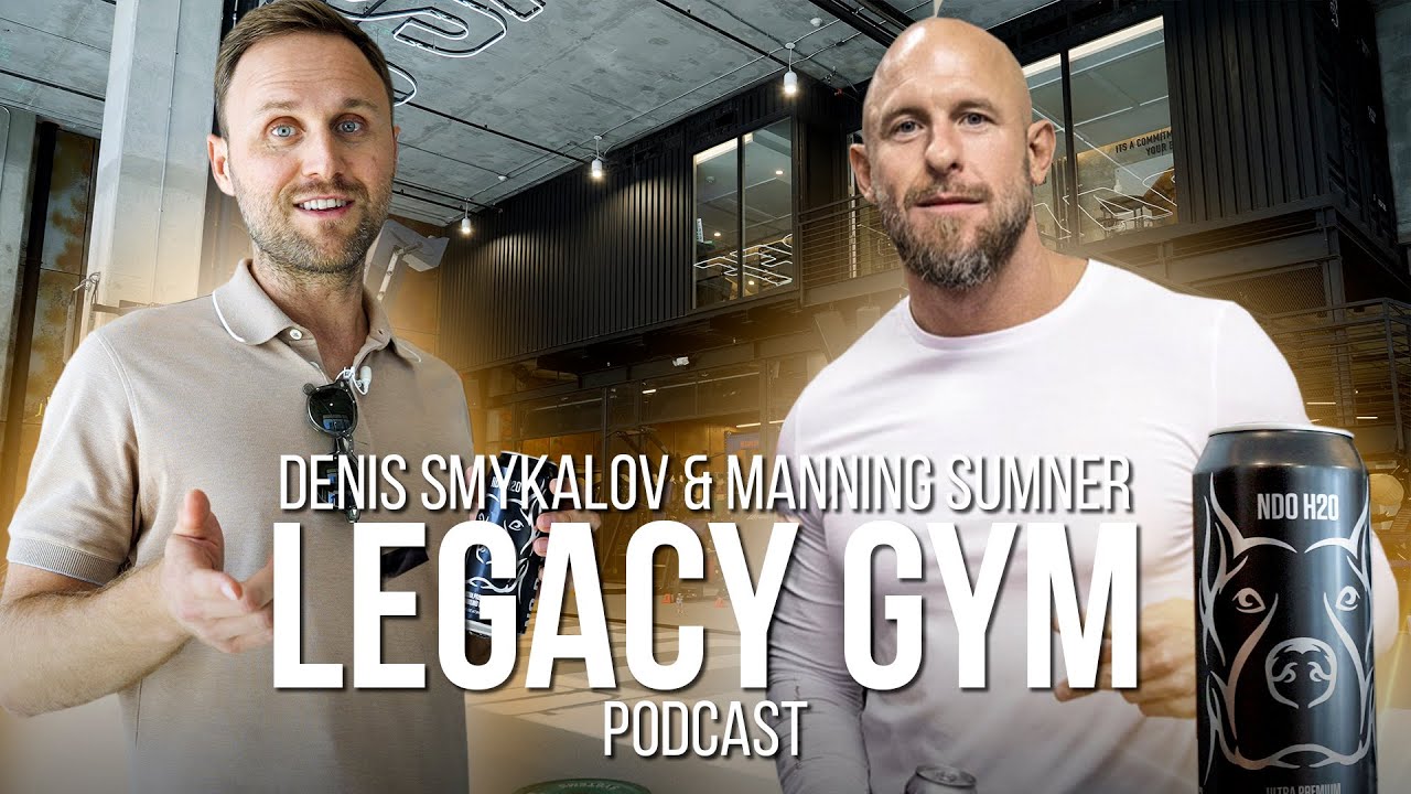 Building Legacy: Denis Smykalov & Manning Sumner on Fitness, Premium ...