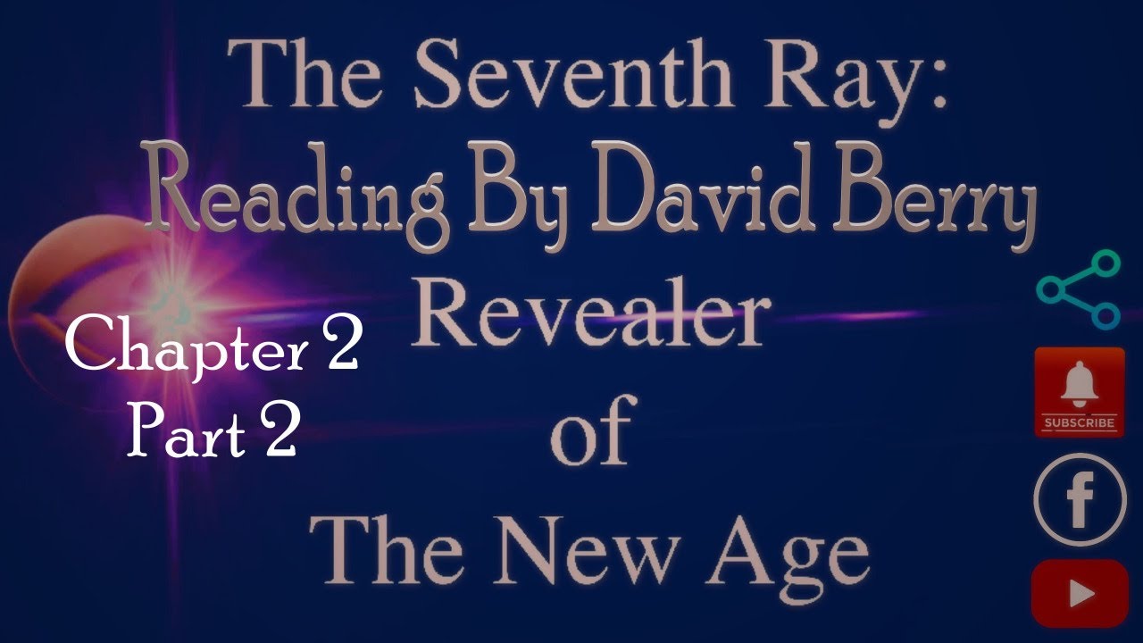 The Seventh Ray : Revealer Of The New Age - Chapter 2 - Part 2 - YouTube