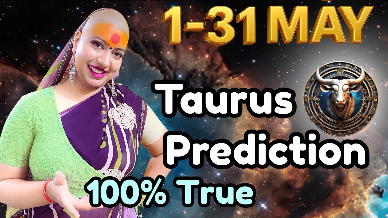 Taurus Horoscope | 1-31 May 2025 | Taurus prediction 2025 | Taurus ...