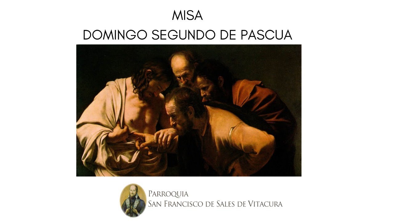 Misa Segundo Domingo De Pascua 19 Abril Youtube