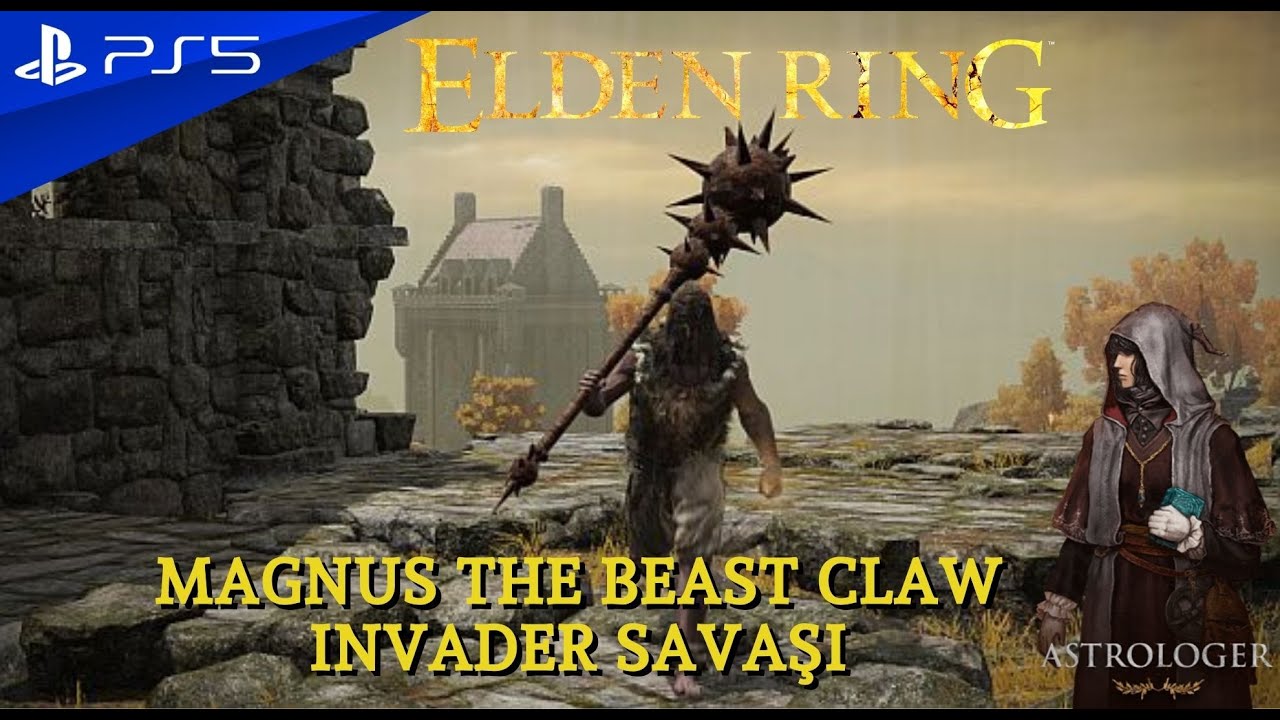 MAGNUS THE BEAST CLAW INVADER PLAYER SAVAŞI (ASTROLOGER) | ELDEN RING ...