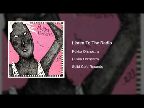 Pukka Orchestra - Listen To The Radio