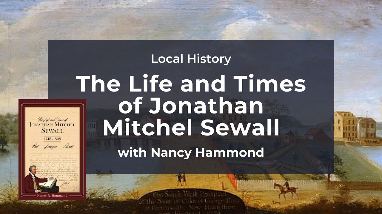Local History: The Life and Times of Jonathan Mitchel Sewall - YouTube