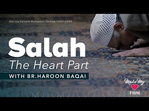Salah - The Heart Part by Haroon Baqai | Part 2 | April 26, 2020 | Part ...