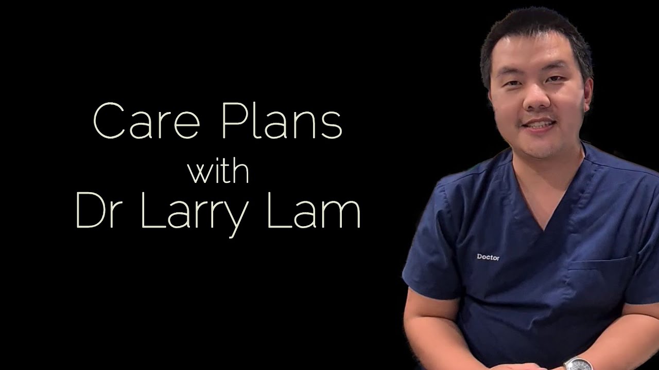 Care Plans with Dr Larry Lam - YouTube