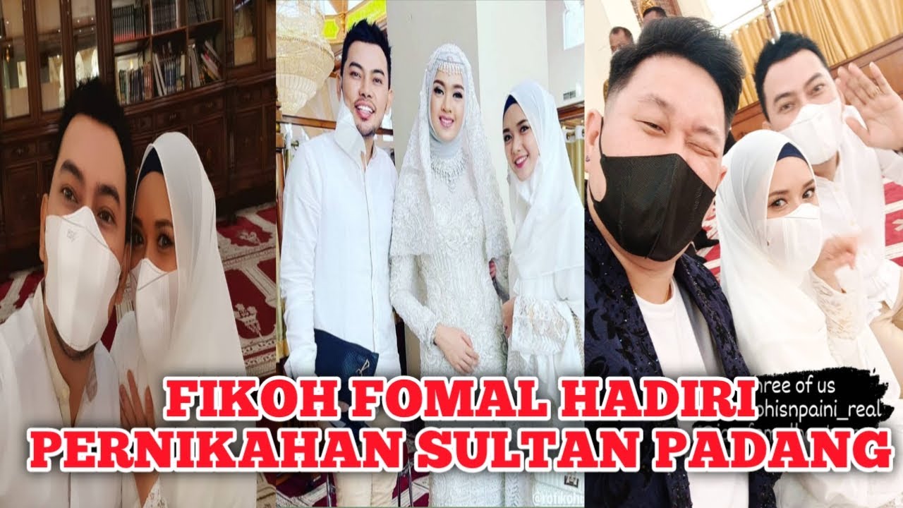 FIKOH FOMAL HADIRI PERNIKAHAN SULTAN PADANG || FIKOH FOMAL HARI INI ...