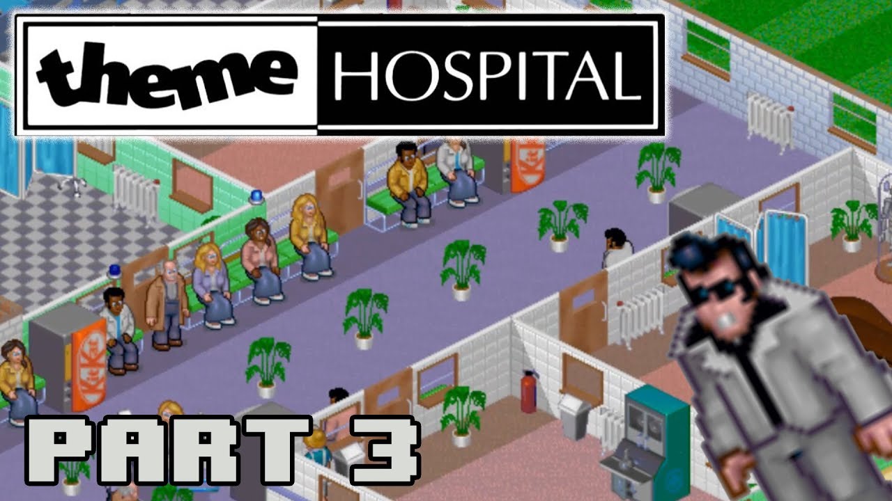 THE KING HAS LEFT THE BUILDING // Theme Hospital (Part 3) - YouTube