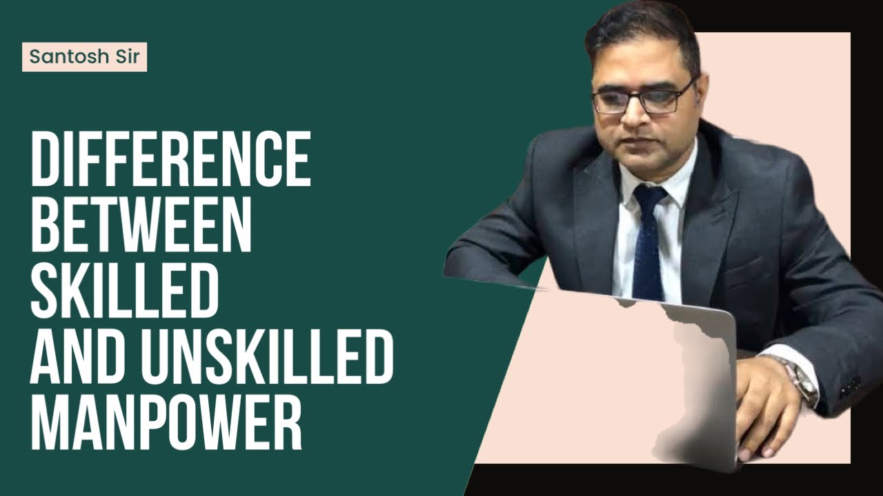Skilled and Unskilled Manpower Differences #skilledmanpower # ...