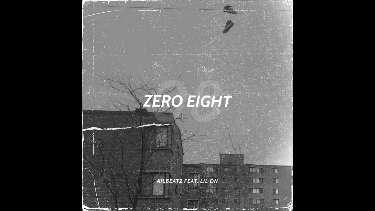 AILBEATZ - Zero Eight (Feat. LIL ON) Lyric - YouTube