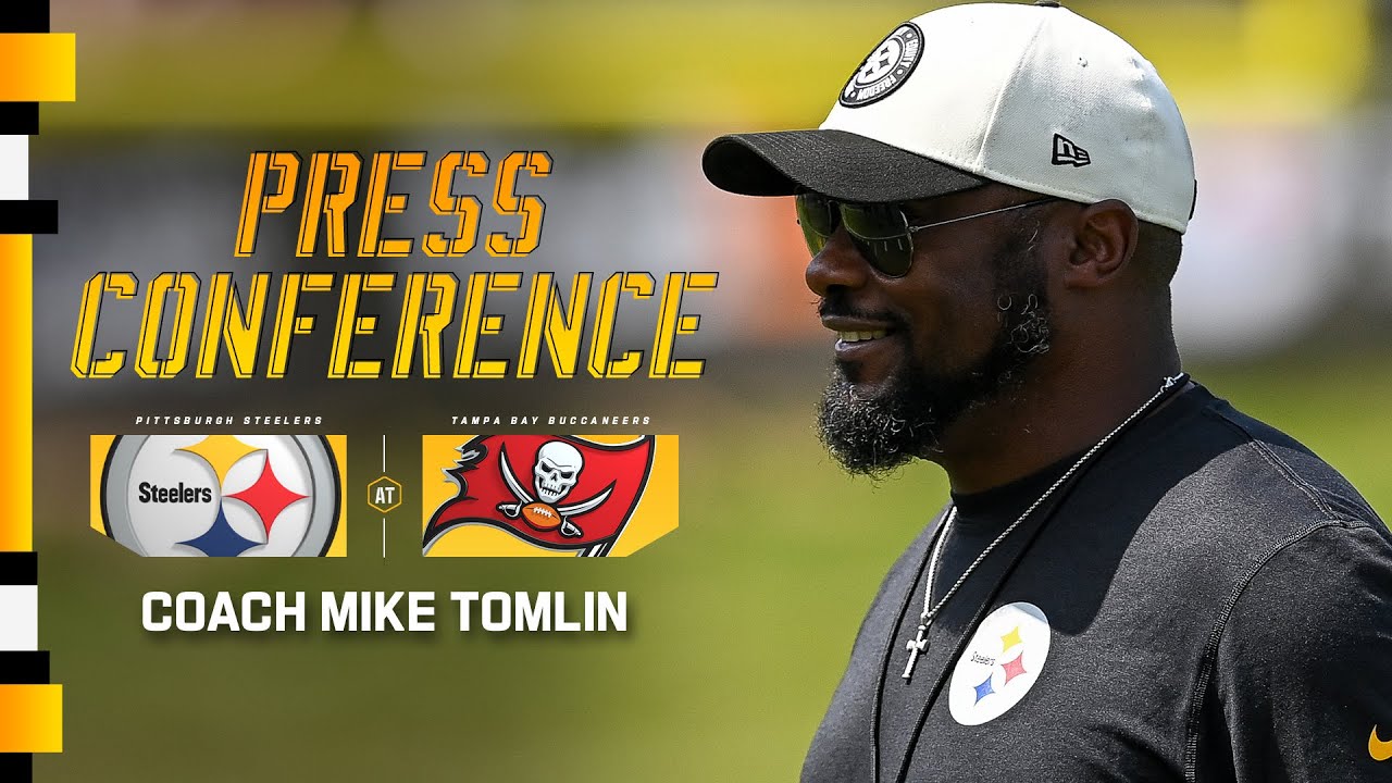 Coach Mike Tomlin Press Conference (Preseason Week 1 at Buccaneers ...