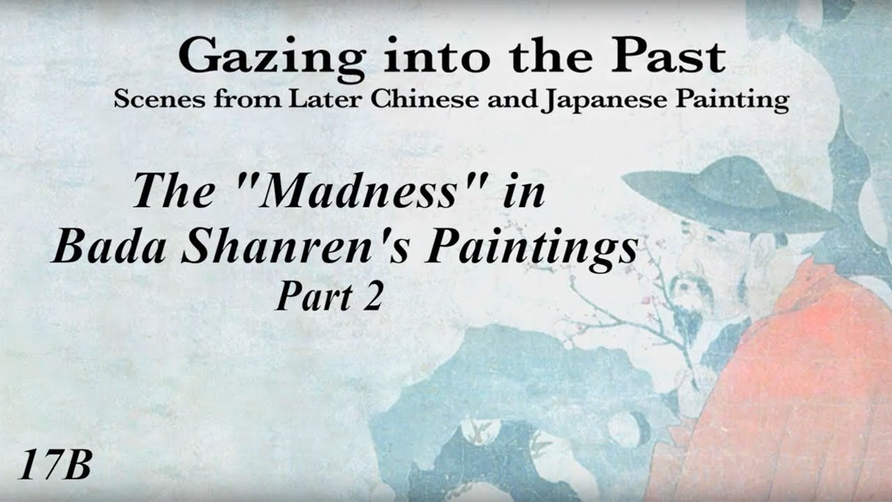 17B. The “Madness” in Bada Shanren’s Paintings Pt. 2 - YouTube