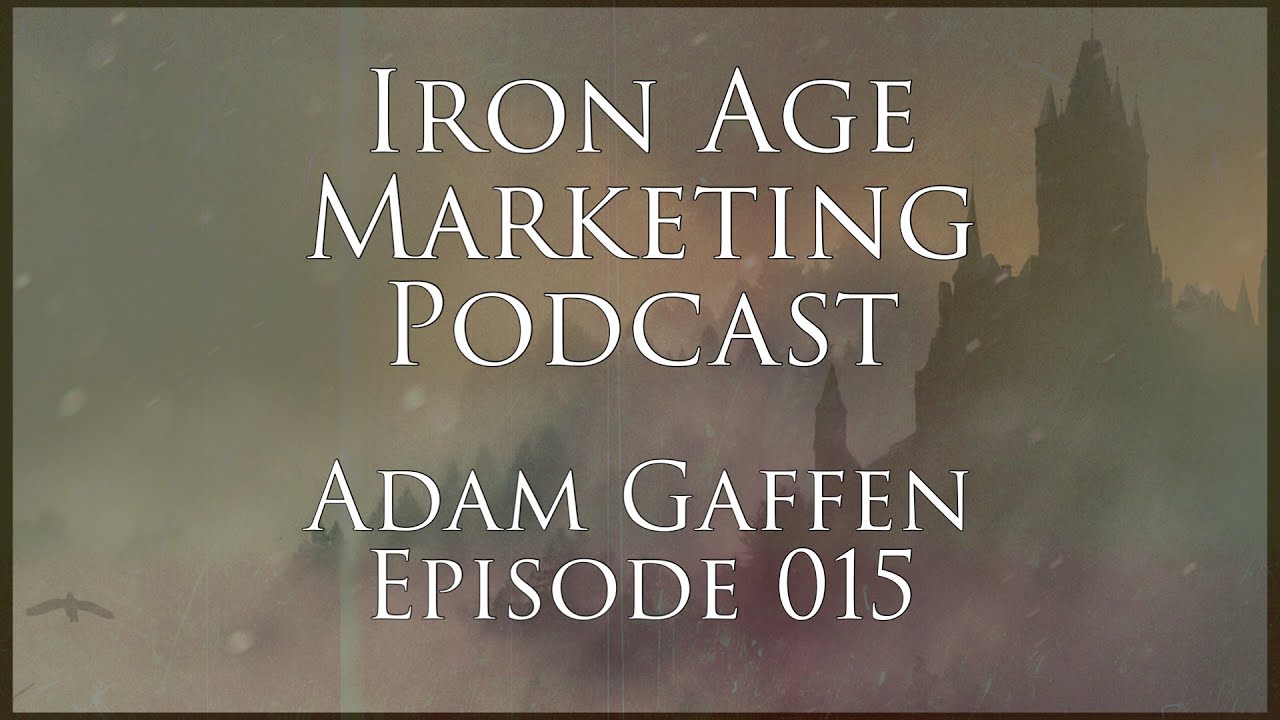 Adam Gaffen: Iron Age Marketing 015 - YouTube