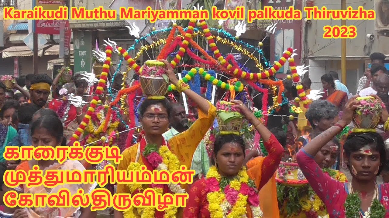 Karaikudi Muthu Mariyamman palkudam -2023 - YouTube