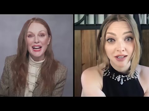 Amanda Seyfried and Julianne Moore talk \