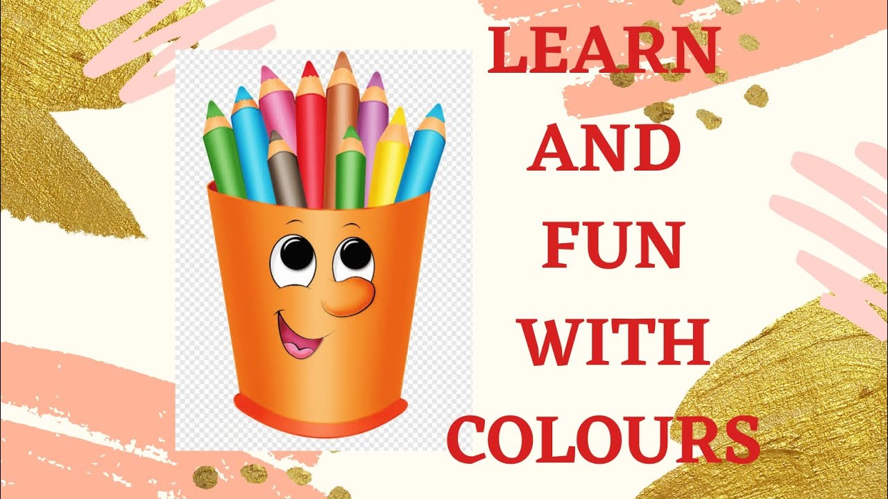 LEARN and FUN with COLOURS - YouTube
