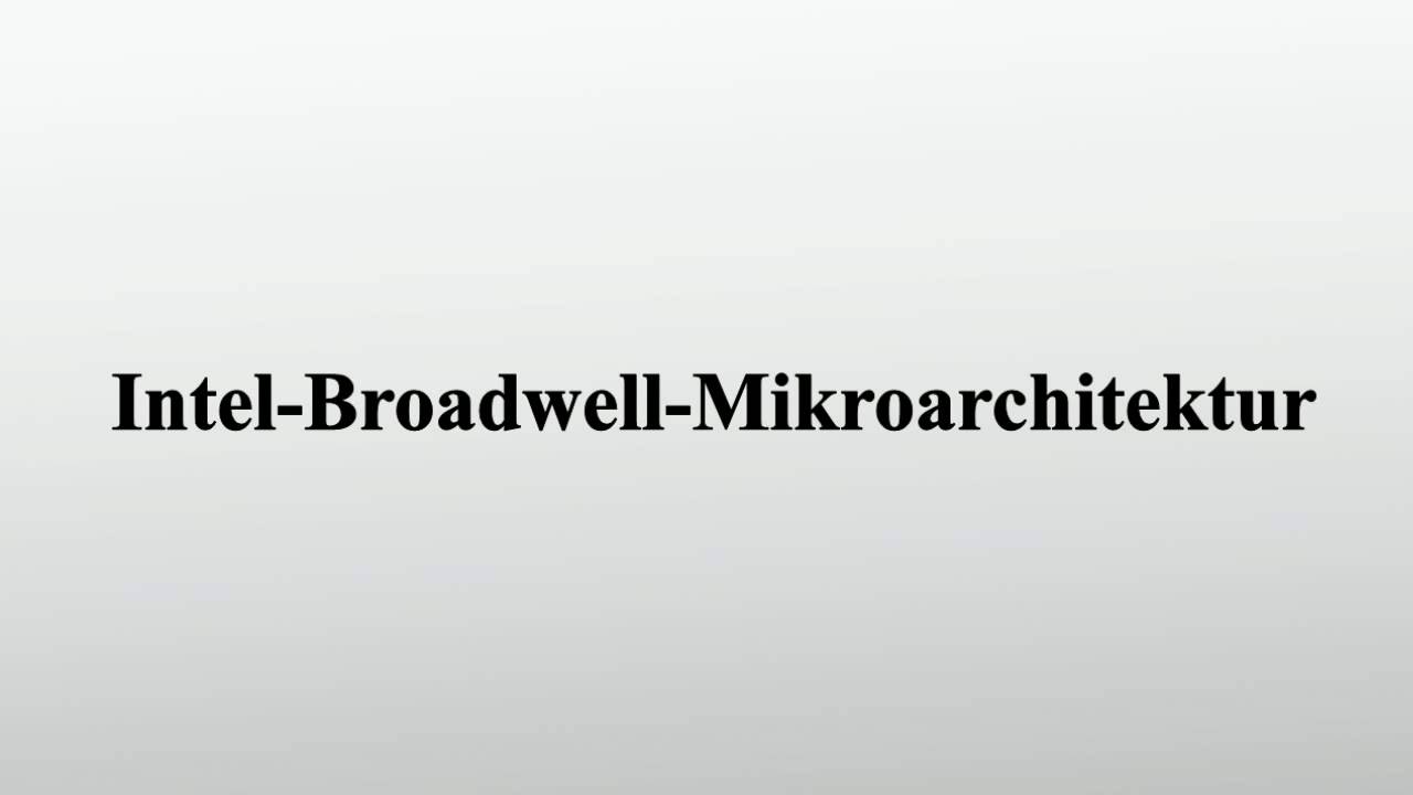 Intel-Broadwell-Mikroarchitektur - YouTube