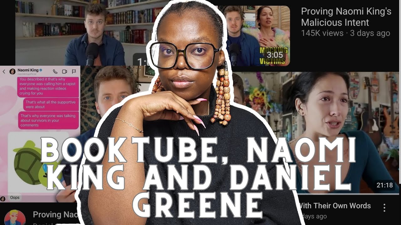 booktubers got it wrong: the Naomi King & Daniel Greene situation and ...