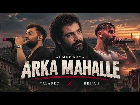 Arka Mahalle - Ahmet Kaya Ft. Taladro & Heijan