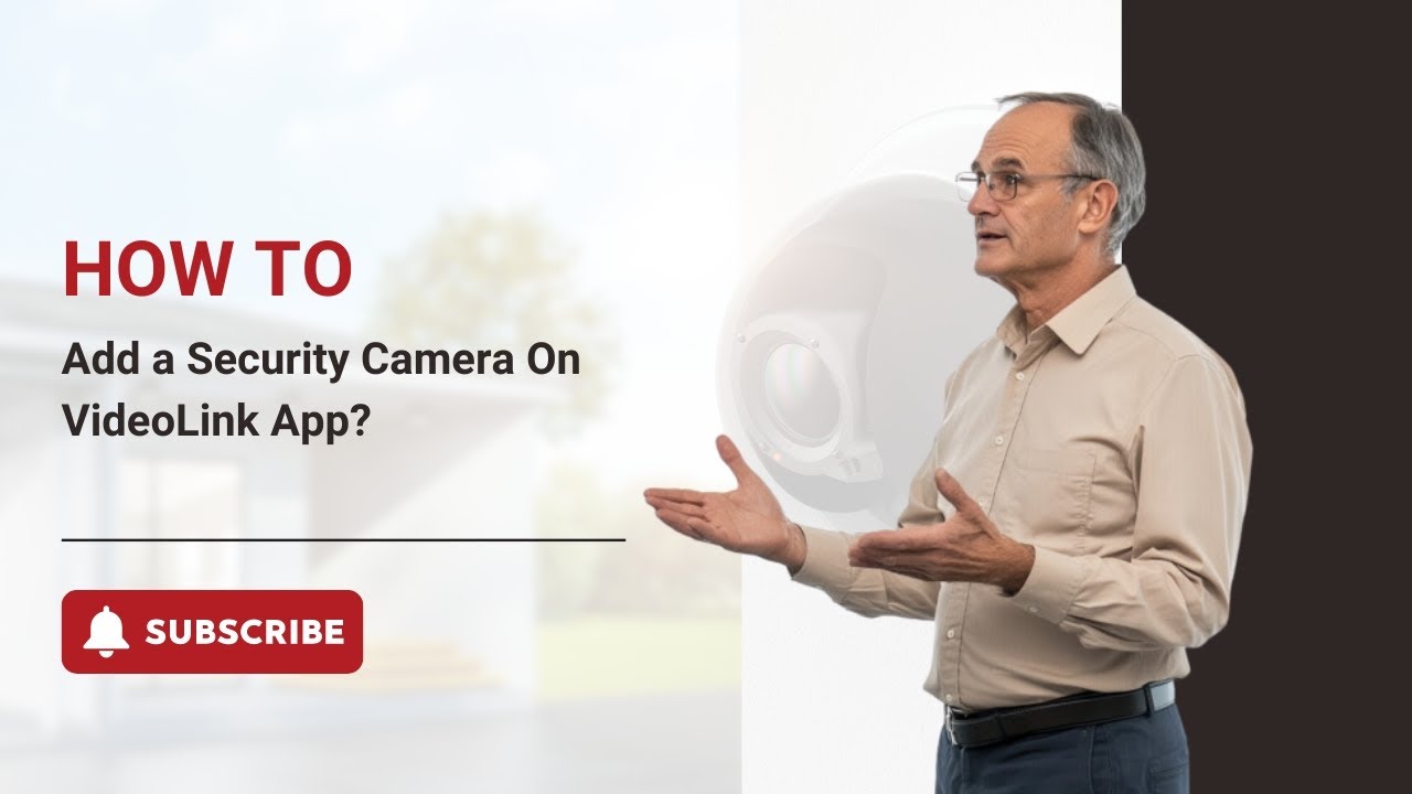 How To Add a Security Camera On VideoLink App? - Simple Practical ...