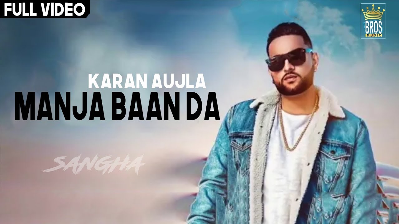 Karan Aujla (MANJA) | FULL VIDEO |Deep Jandu | Latest Punjabi Songs ...