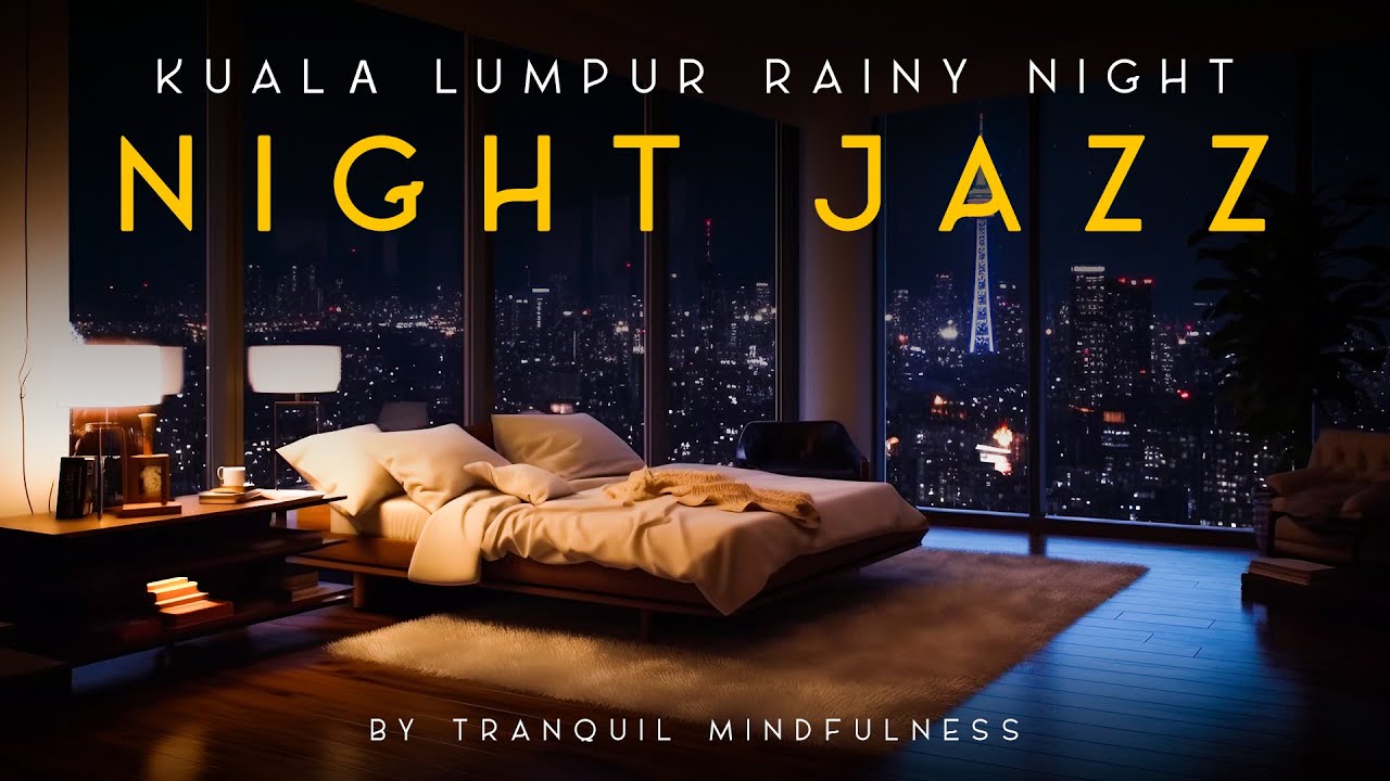 Relaxing Night Jazz - Kuala Lumpur Rainy Night with Saxophone jazz ...