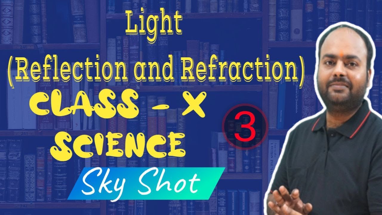 Light (Reflection & Refraction) Part - 3 | Lenses | Ray Diagrams | By ...