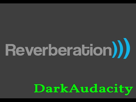 effet effect reverberation/ darkaudacity audacity/ tutorial FR - YouTube