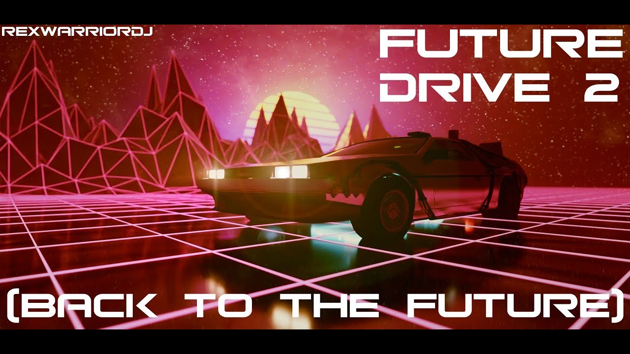 REXWARRIORDJ - Future Drive 2 (Back to the Future) - YouTube