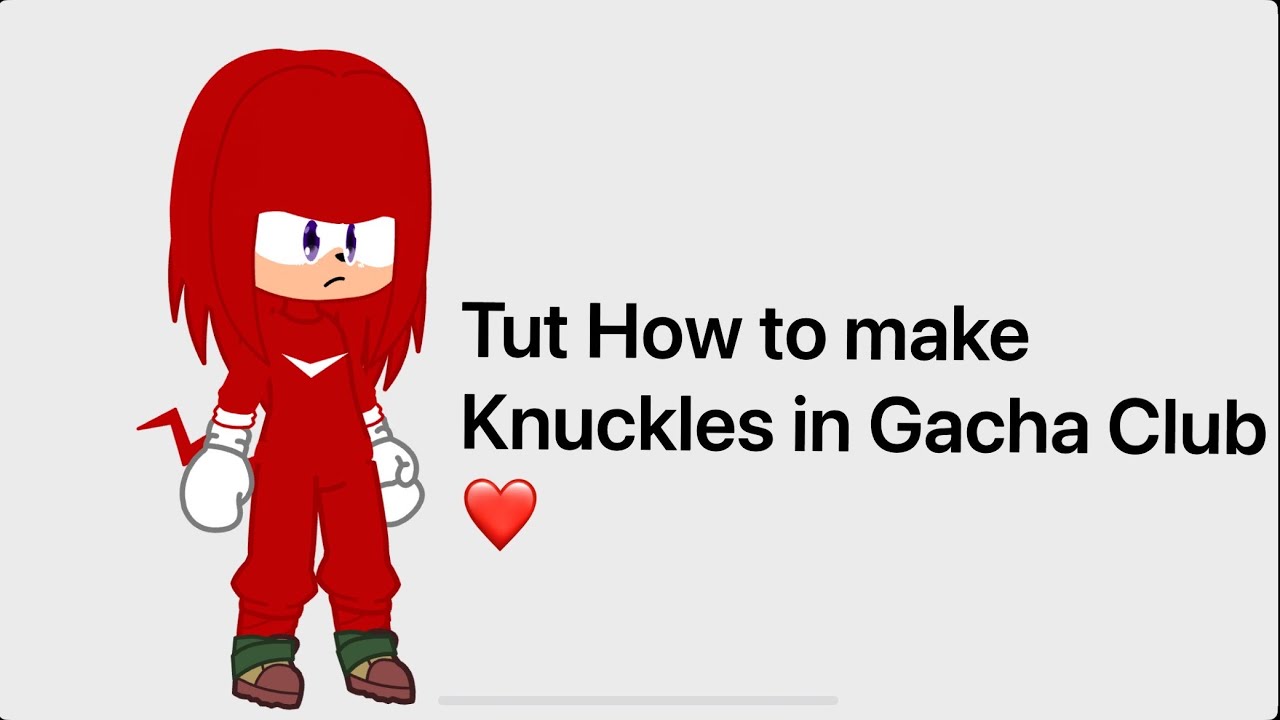 Tut How to make Knuckles in Gacha Club ️ - YouTube