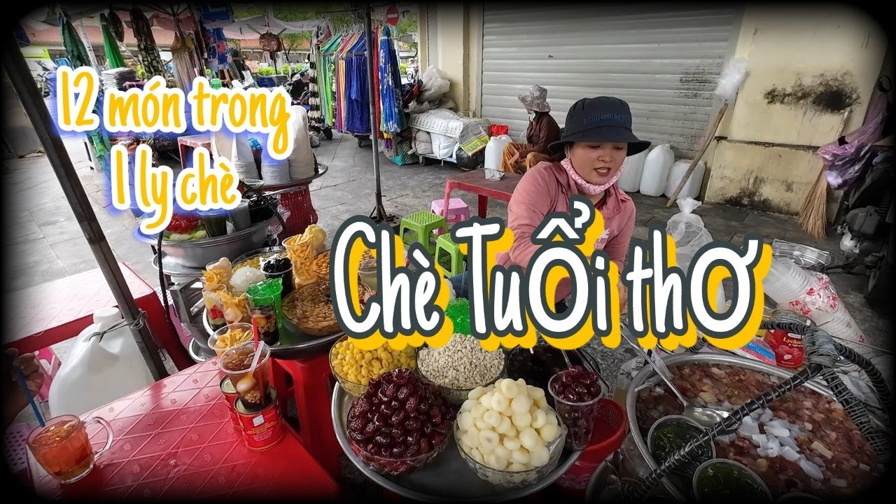 CHÈ COCKTAIL TUỔI THƠ, VỚI CÔ BÁN CHÈ NGỌT HƠN LY CHÈ/VIETNAM STREET ...