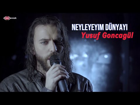 Yusuf Goncagül - Neyleyeyim Dünyayı (Official Video)