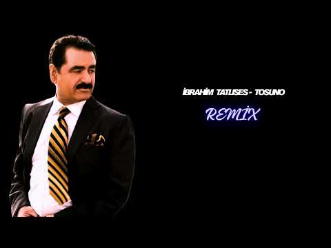 İbrahim Tatlıses - Tosuno Remix