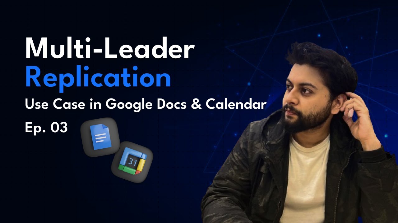 Ep 3 Multi Leader Replication Use Case In Google Docs And Google ep-3-multi-leader-replication-use-case-in-google-docs-and-google