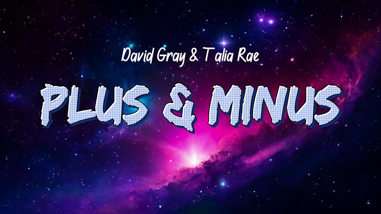 David Gray & Talia Rae - Plus & Minus (Lyrics)