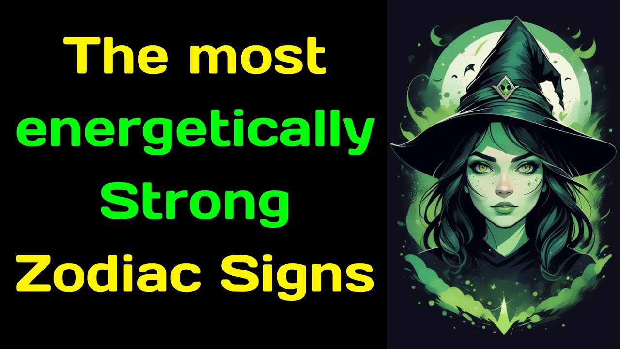 The most energetically Strong Zodiac Signs - YouTube
