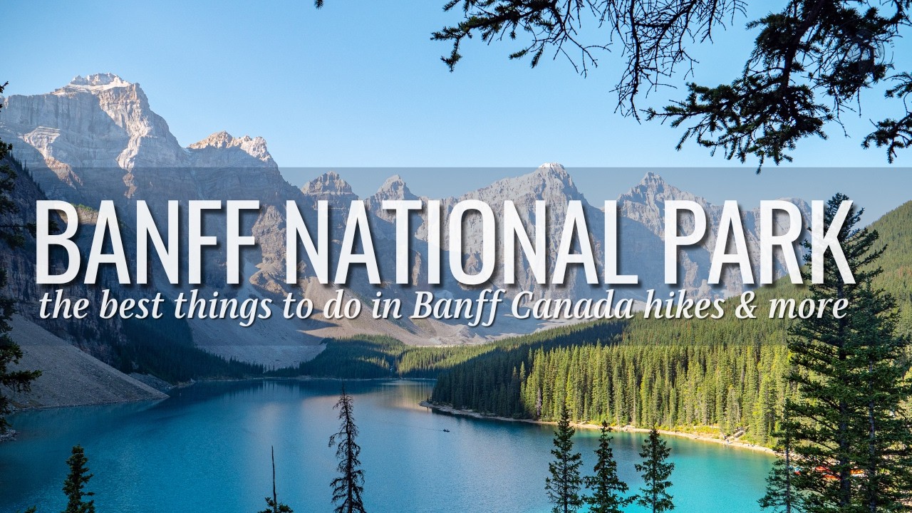 Banff National Park Mountains The Best Things To See And Do In Banff