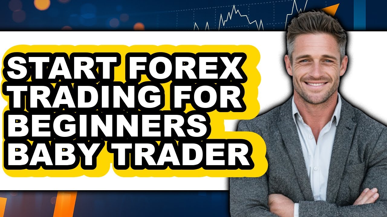 How to Start Forex Trading for Beginners Baby Trader (updated) - YouTube