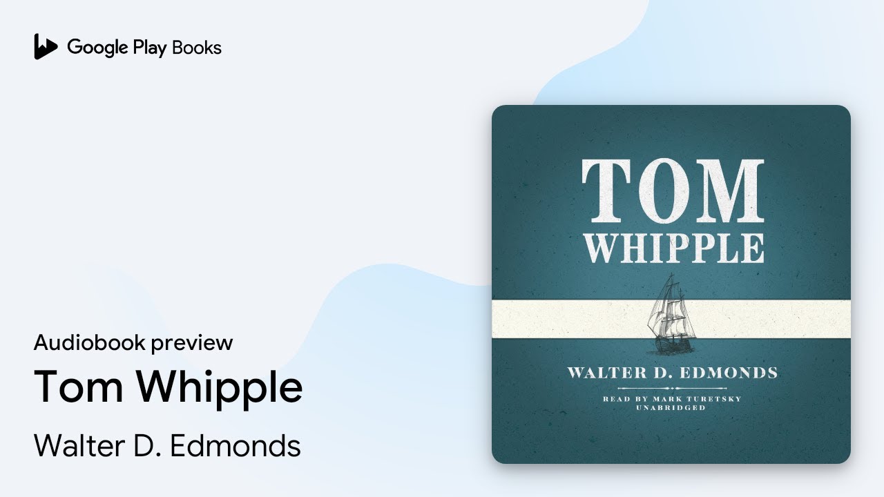 Tom Whipple by Walter D. Edmonds · Audiobook preview - YouTube