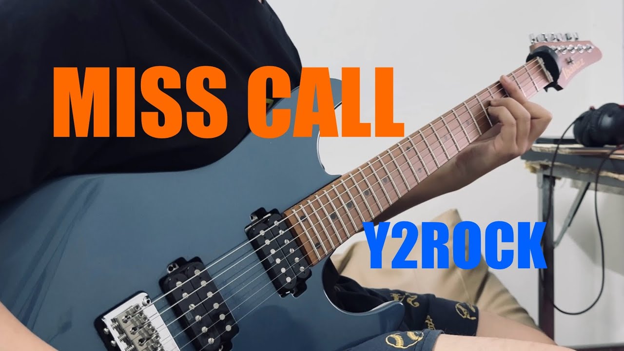 Miss Call - Y2Rock | Cover guitar on E standard Tuning - YouTube