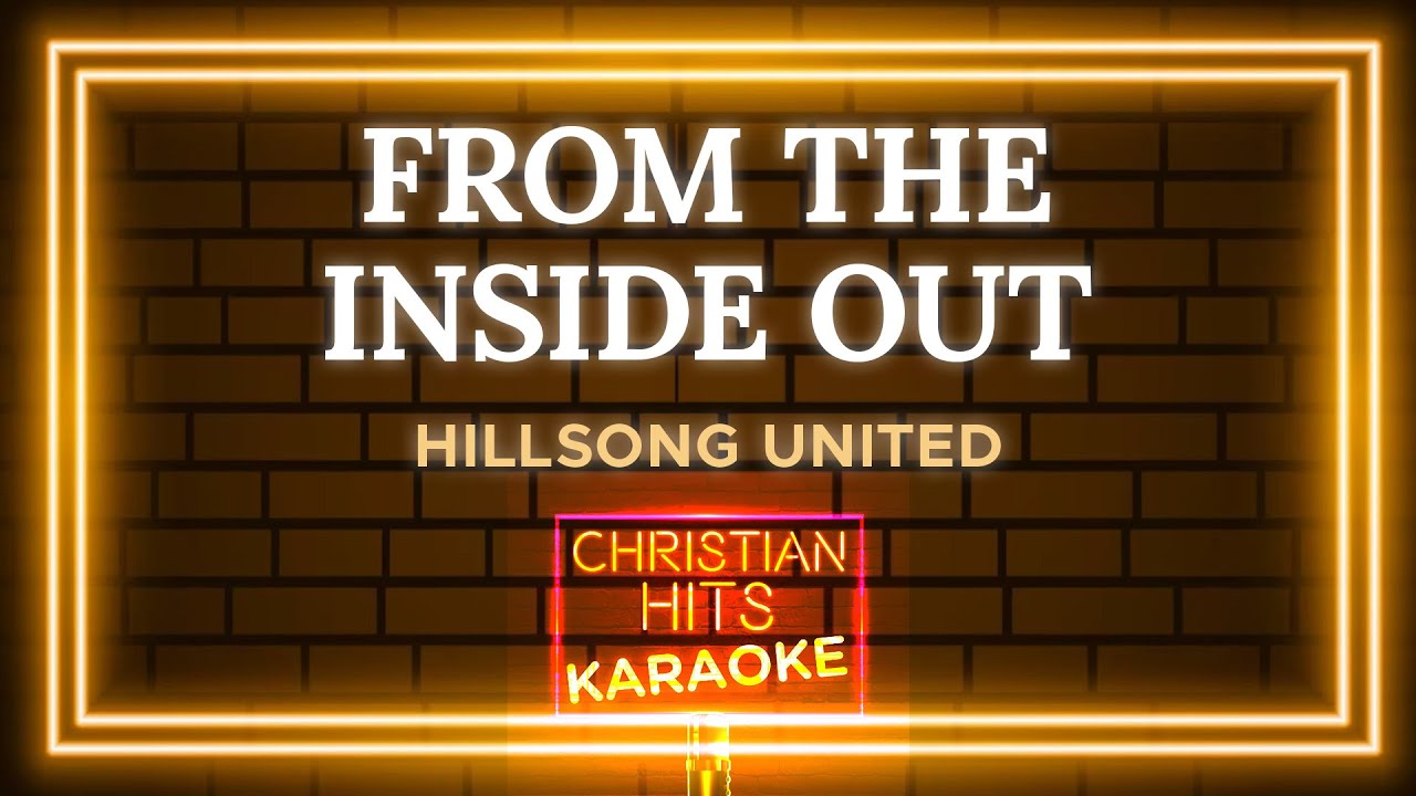 From the Inside Out - Hillsong Worship | HD Karaoke - YouTube