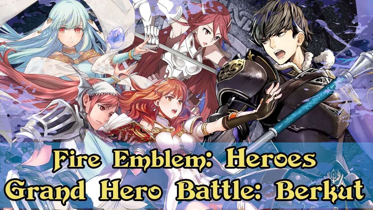 [Fire Emblem: Heroes] Grand Hero Battle: Berkut | All Difficulties ...