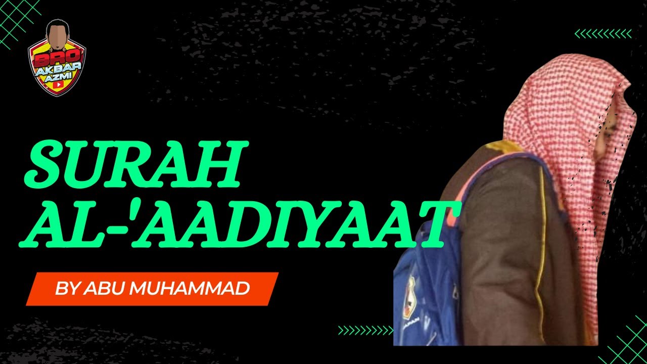 Surah al-'Aadiyaat by Abu Muhammad - YouTube