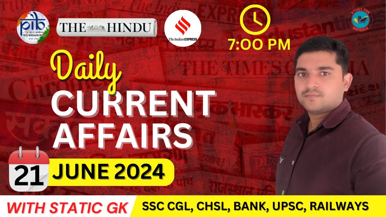 21 JUNE CURRENT AFFAIRS 2024 | Daily Current Affairs Today Current ...