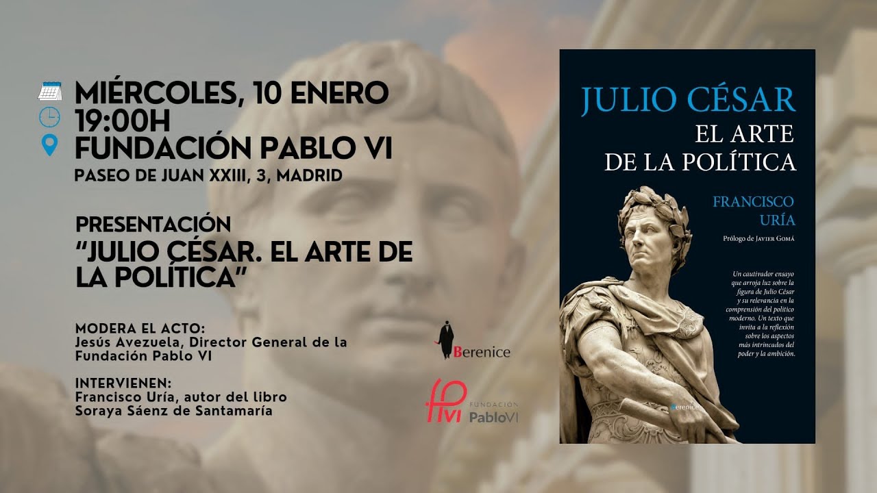 "Julio César, el arte de la política", con Soraya Sáenz de Santamaría y ...